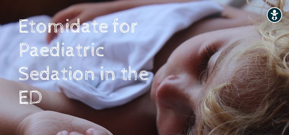 Etomidate for Procedural Sedation in the Paediatric Emergency Dept