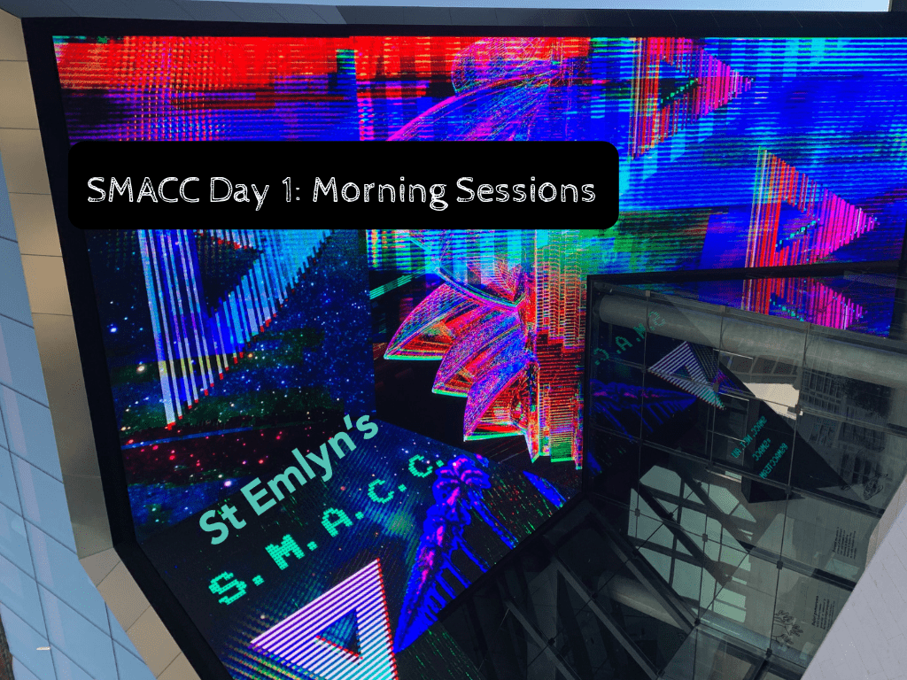 SMACC Day 1 Morning Sessions: St Emlyn's