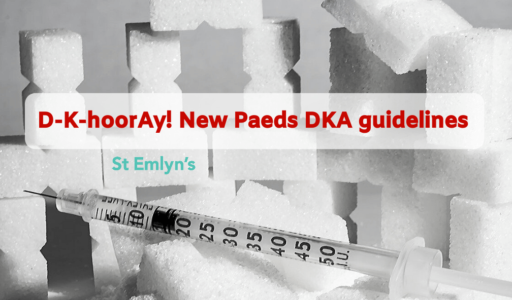 JC: D-K-hoorAy! New Paeds DKA guidelines