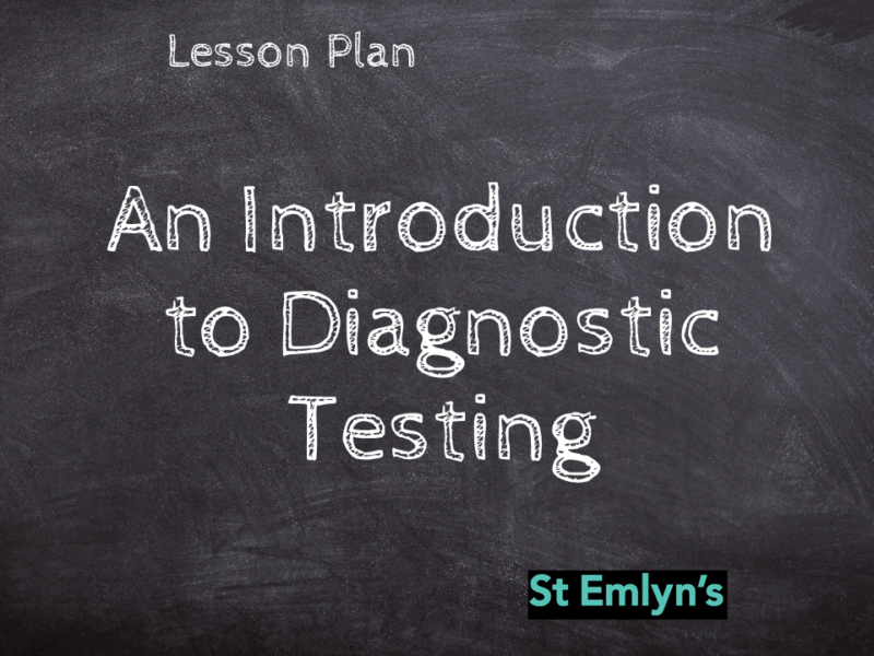 Lesson Plan - Introduction to Diagnostic Testing • St Emlyn's