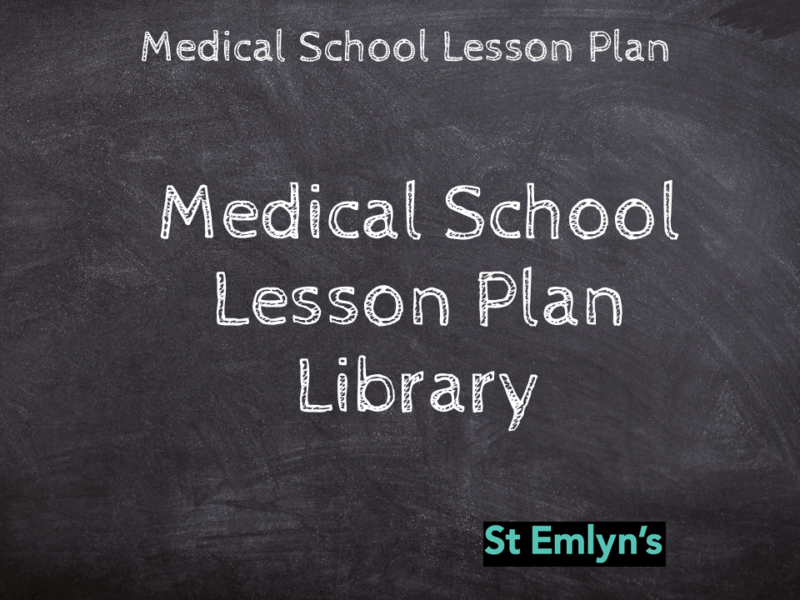 Medical School Lesson Plan Library • St Emlyn's
