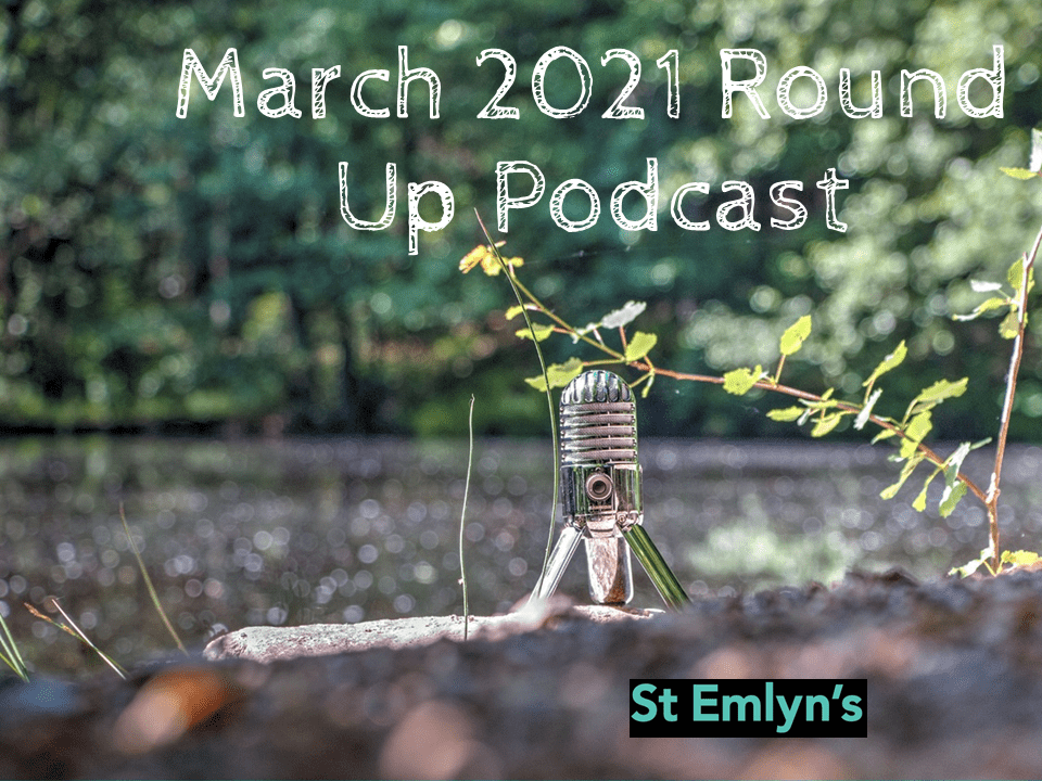 Podcast - March 2021 Monthly Round Up