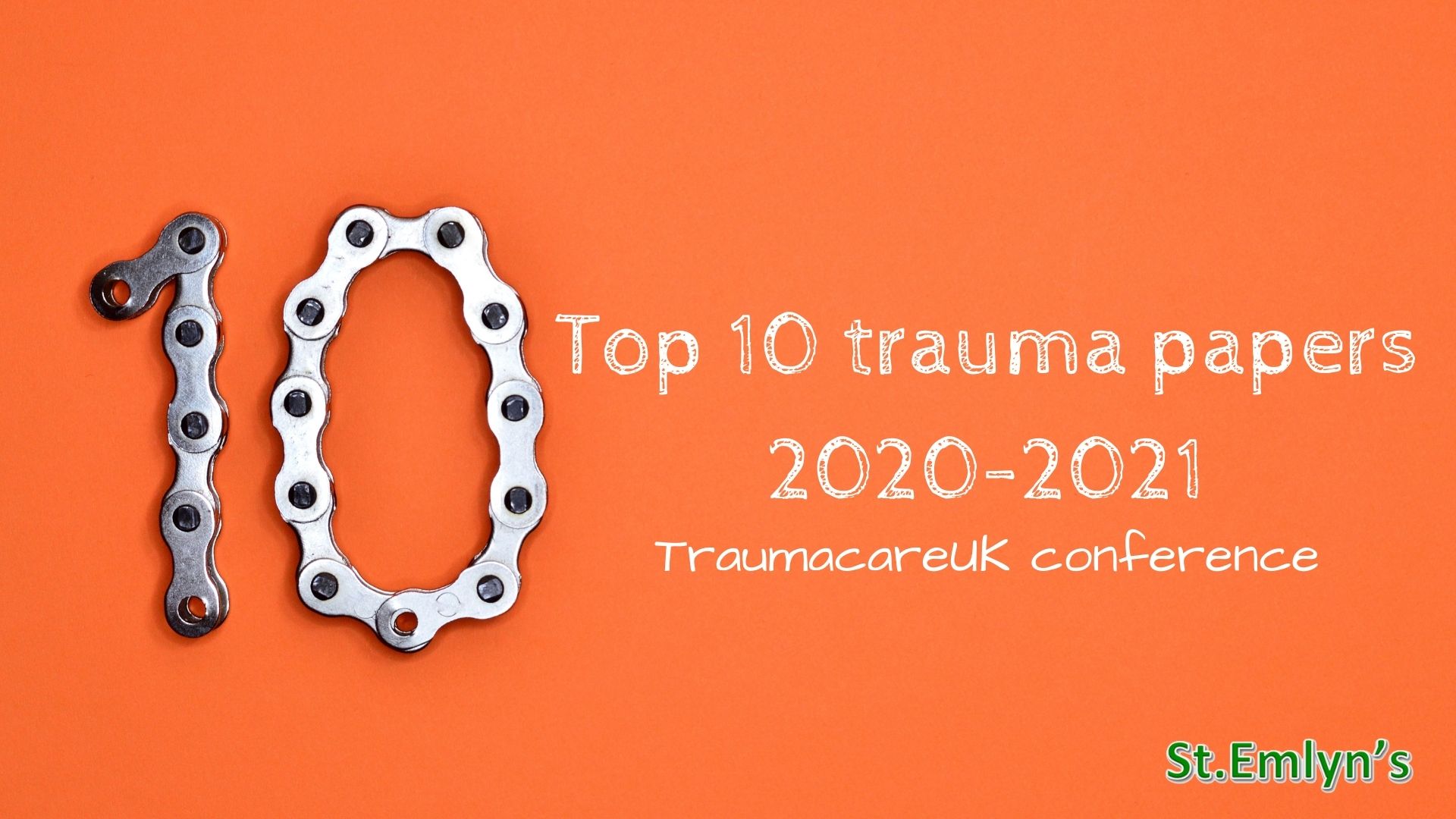 Top 10 Trauma Papers for Trauma UK conference. 2020-2021. St Emyln's