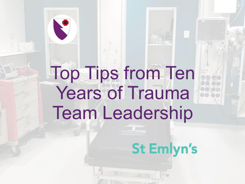 Top Tips from Ten Years of Trauma Team Leadership • St Emlyn's