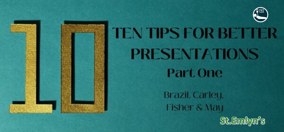 Ten Tips for Better Presentations
